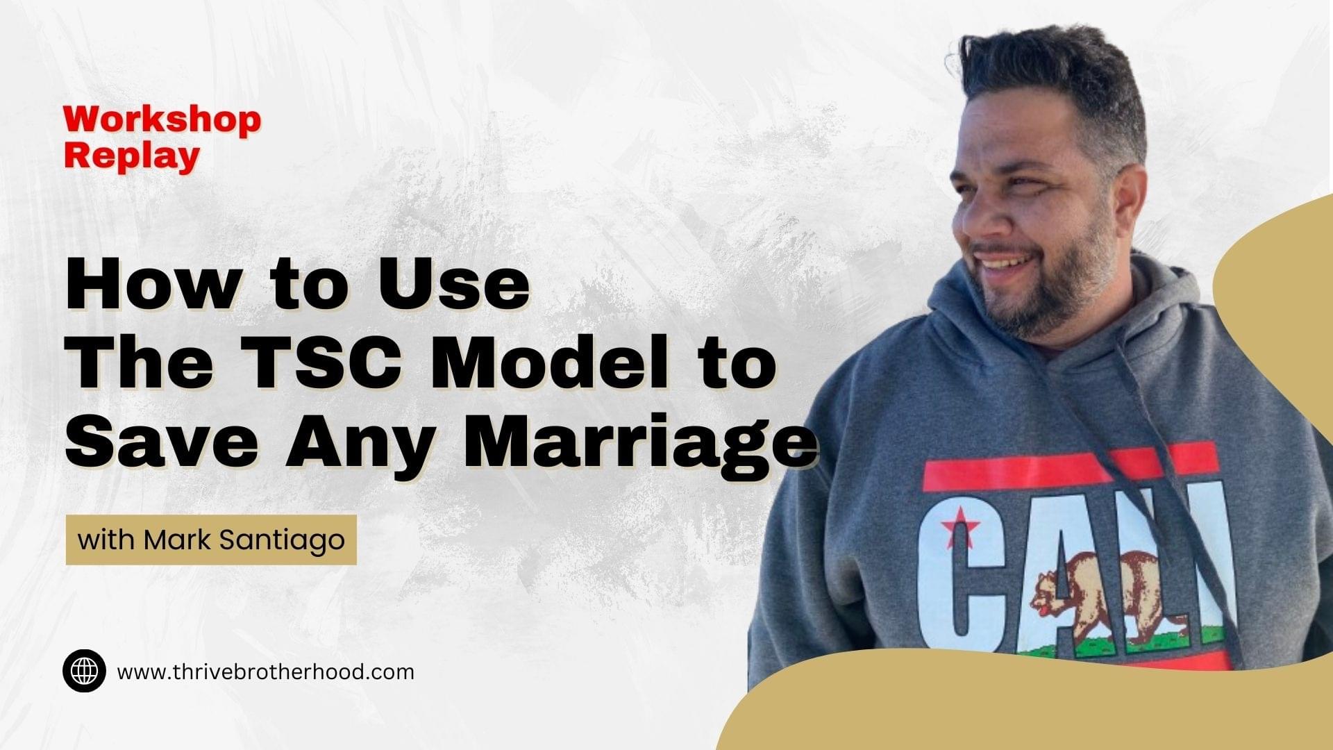 How to Use the TSC Model to Save Any Marriage